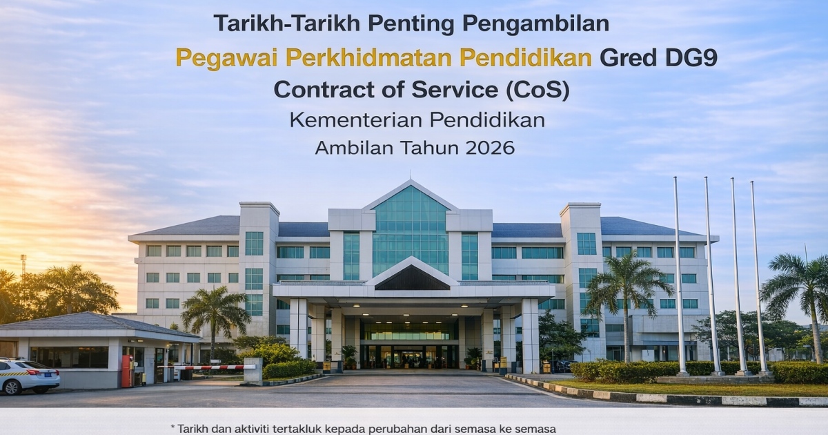 Tarikh Penting Pengambilan Guru DG9 Contract of Service (CoS) KPM 2026 ...